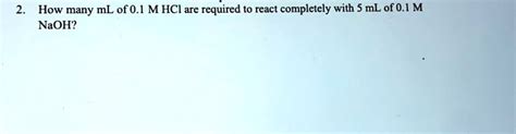 solved how many ml of 0 1mhcl are required to react completely with