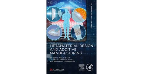 Metamaterial Design And Additive Manufacturing Book
