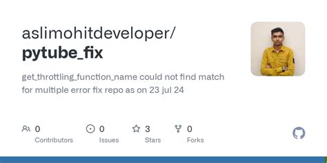 GitHub Aslimohitdeveloper Pytube Fix Get Throttling Function Name