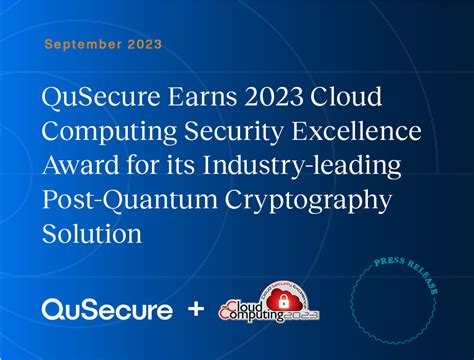 Qusecure Earns 2023 Cloud Computing Security Excellence Award For Its Industry Leading Post