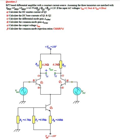 Question 2 Bjt Based Differential Amplifier With A Constant Current Source Assuming The Three