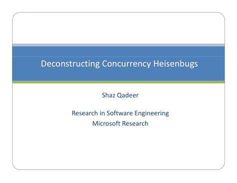 Ppt Deconstructing Concurrency Heisenbugs Shaz Qadeer Research In Powerpoint Presentation