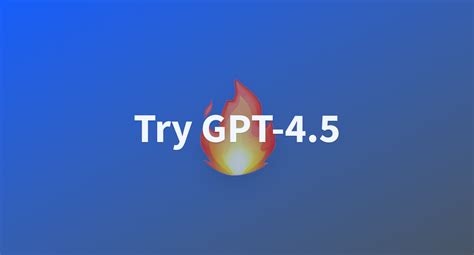 Try GPT 4 5 A Hugging Face Space By Gabrielchua Try GPT 4 5 A Hugging Face Space By Gabrielchua
