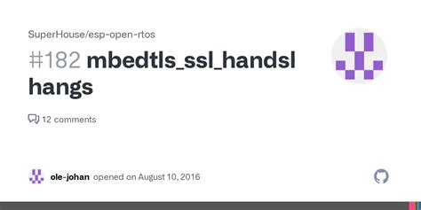 Mbedtls Ssl Handshake Hangs Issue 182 SuperHouse Esp Open Rtos