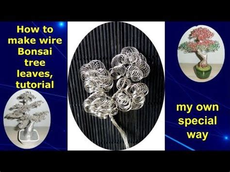My Own Special Way How To Make Wire Bonsai Tree Leaves Tutorial YouTube Wire Tree
