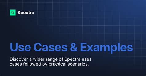 Use Cases And Examples Spectra