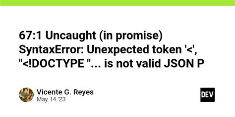 671 Uncaught In Promise Syntaxerror Unexpected Token