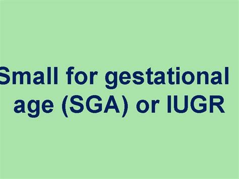 Small For Gestational Age Sga Or Iugr Definition