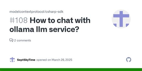 how to chat with ollama llm service · issue 108 · modelcontextprotocol csharp sdk · github