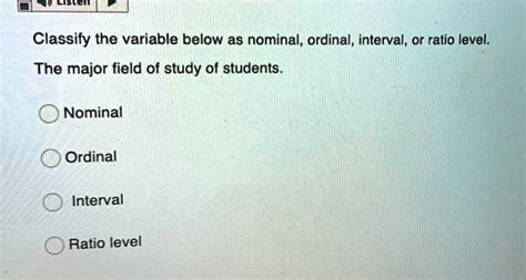 solved classify the variable below as nominal ordinal interval or