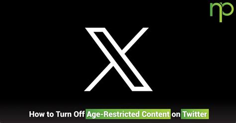 How To Turn Off Age Restricted Content On Twitter Pakistan Ideas