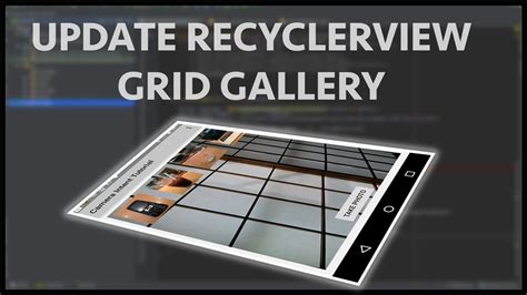 Android Camera2 Api Part 9 Updating The Recyclerview Grid Gallery Youtube