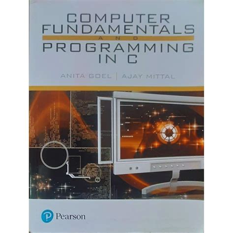 Computer Fundamentals Programming In C Anita Goel Ajay Mittal Amazon In Books