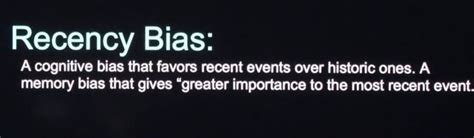 Recency Bias Recency Recent Events Cognitive Bias
