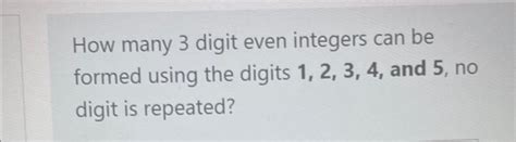 Solved Using The Digits And Not Allowing The Chegg