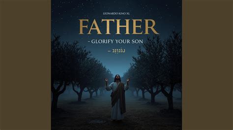 Father Glorify Your Son Youtube