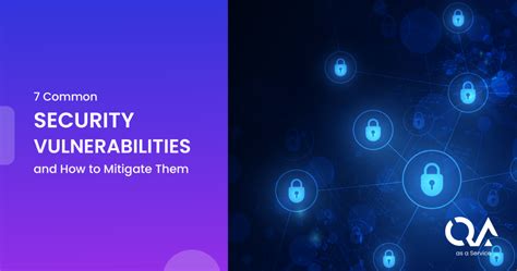 7 Common Security Vulnerabilities And How To Mitigate Them Qaaas