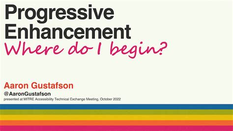 Progressive Enhancement Where Do I Begin Aaron Gustafson