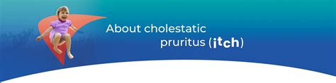 About Cholestatic Pruritus Itch Bylvay® Odevixibat Patient Site