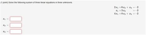 Solved Point Solve The Following System Of Three Linear Chegg