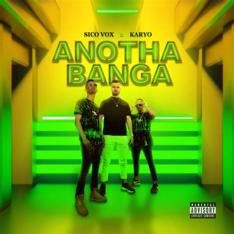 ANOTHA BANGA by Sico Vox & KARYO | Free Download on Hypeddit