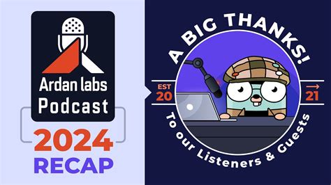 ardan labs podcast 2024 recap youtube