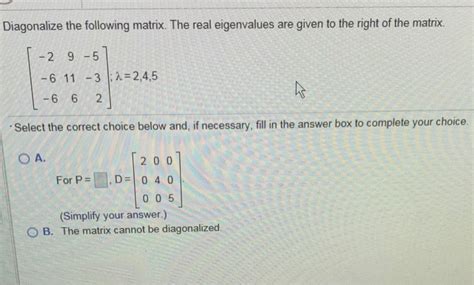 solved diagonalize the following matrix the real