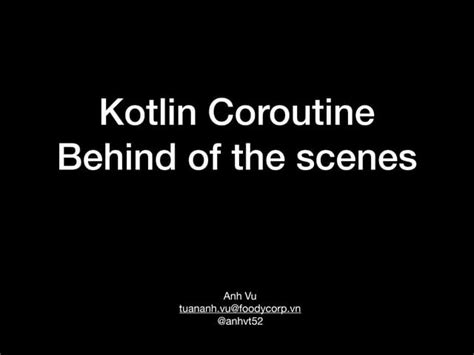 Kotlin Coroutine Behind The Scenes Ppt