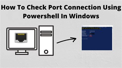 How To Check Port Connection Using Powershell In Windows
