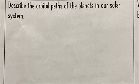 Describe The Orbital Paths Of The Planets In Our Solar System