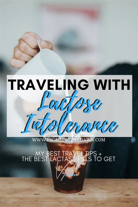 Best Lactose Intolerance Pills And Tips For Traveling With Lactose