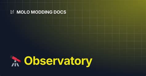 🔭 observatory molo modding docs