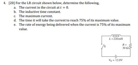 Solved For The LR Circuit Shown Below Determine The Chegg Com