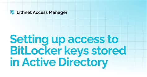 Setting Up Access To Bitlocker Keys Stored In Active Directory Lithnet Access Manager