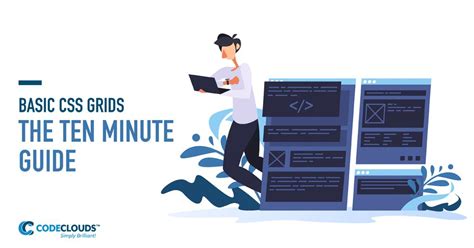 CSS Grids In Under Ten Minutes