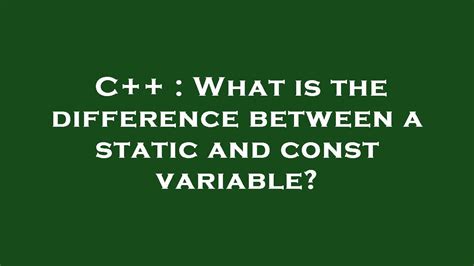 C What Is The Difference Between A Static And Const Variable Youtube
