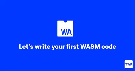Lets Write Your First Webassembly Program