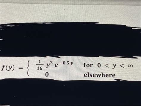 Solved Suppose That A Continous Random Variable Y Has A