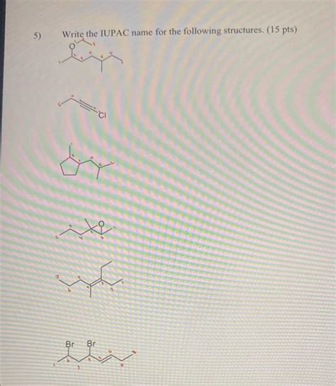 Solved Write The IUPAC Name For The Following Structures Chegg