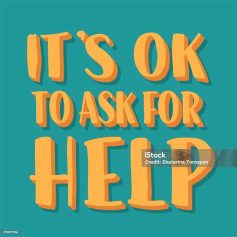 Its Ok To Ask For Help Supporting Quote Vector Hand Lettering Of Kind