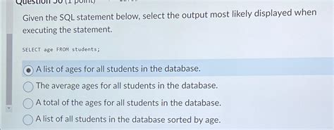 Solved Given The Sql Statement Below Select The Output Most