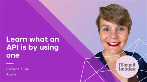 Workshop Learn What An Api Is By Using One Mimmit Koodaa
