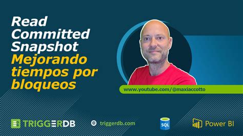 mejorando los bloqueos usando read committed snapshot sql server blog