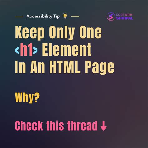 Accessibility Tip 💡 Keep Only One Element In An Html Page For Better