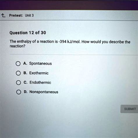 Solved The Enthalpy Of A Reaction Is 394 Kj Mol How Would You Describe The Reaction A