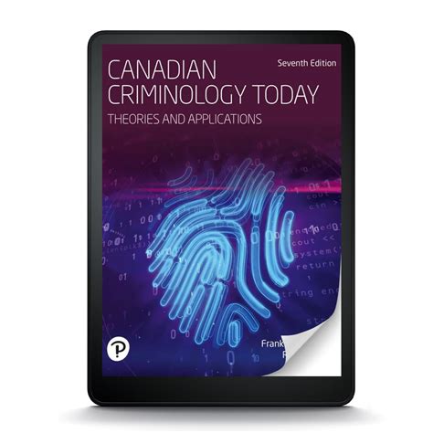 canadian criminology today 7th edition comprehensive guide to canadian