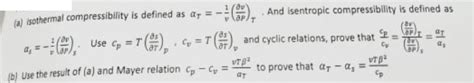 Solved A Isothermal Compressibility Is Defined As Ay