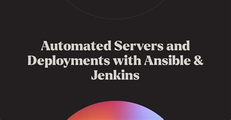 Automated Servers And Deployments With Ansible And Jenkins Chromatic