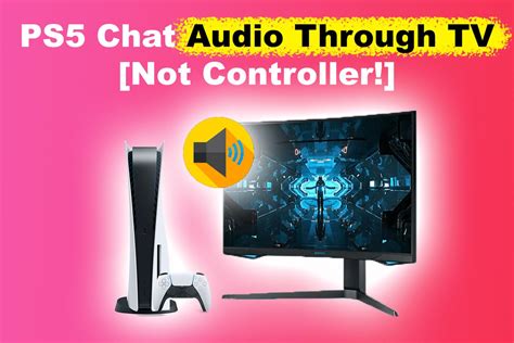Ps5 Chat Audio Through Tv Not Controller [ Solved ] Alvaro Trigos Blog