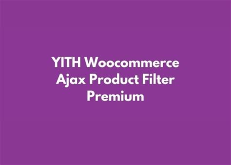 YITH WooCommerce Ajax Product Filter Premium WP GPL Gpl Theme Plugin